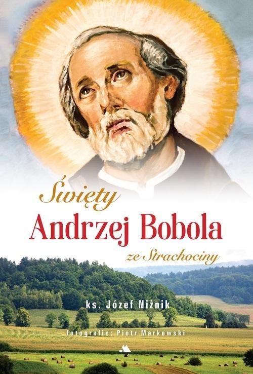 Święty Andrzej Bobola ze Strachociny - Niżnik Józef | Książka w Empik