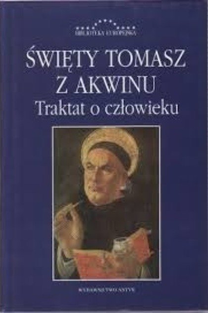 Święty Tomasz z Akwinu Traktat o człowieku - Opracowanie zbiorowe ...