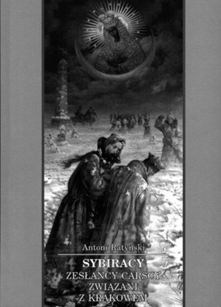 Sybiracy zesłańcy carscy związani z Krakowem - Opracowanie zbiorowe ...