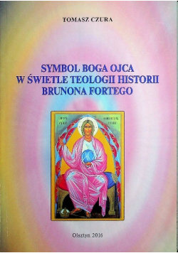 Symbol Boga ojca w świetle teologii historii Brunona Fortego ...