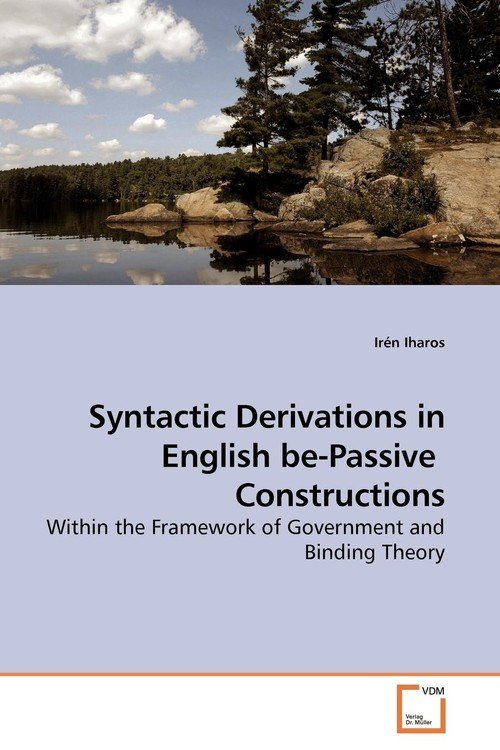 Syntactic Derivations in English be-Passive Constructions - Iharos Irén ...