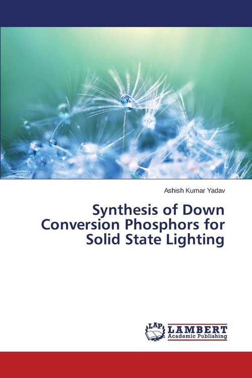 Synthesis of Down Conversion Phosphors for Solid State Lighting - Yadav ...