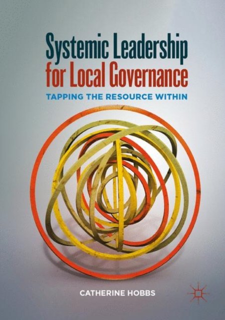 Systemic Leadership for Local Governance: Tapping the Resource Within ...