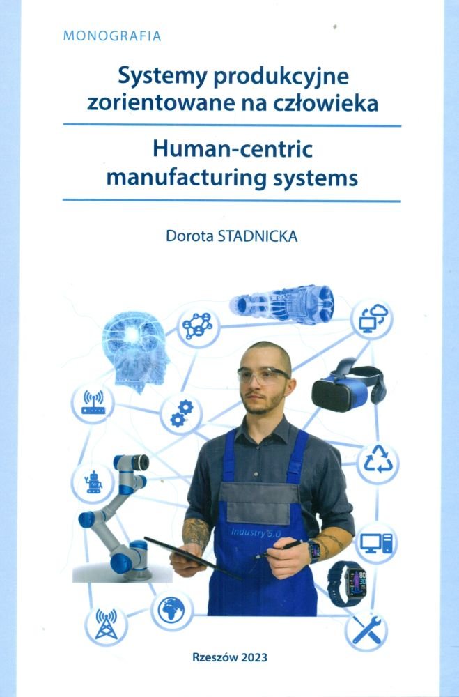 Systemy produkcyjne zorientowane na człowieka. - Dorota Stadnicka ...