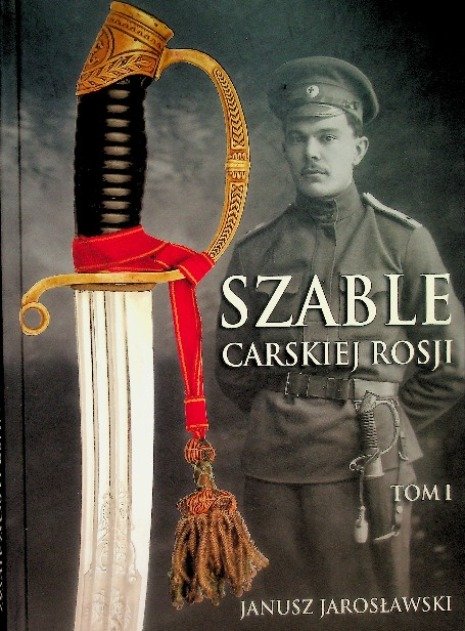 Szable Carskiej Rosji Tom I - Jarosławski Janusz | Książka w Empik
