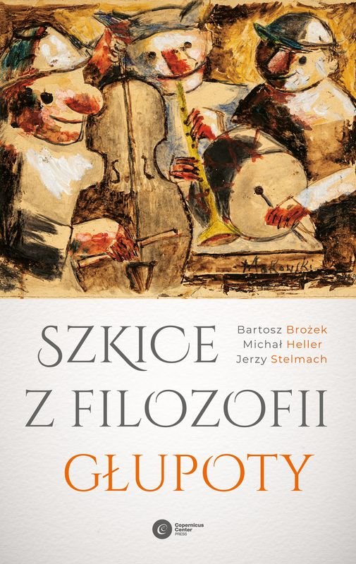 Szkice z filozofii głupoty - Heller Michał | Książka w Empik