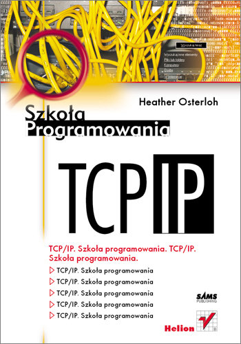 Szkoła programowania TCP IP - Osterloh Heather | Książka w Empik