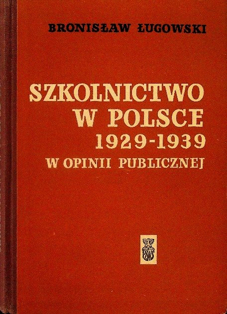 Szkolnictwo w Polsce 1929 - 1939 w opinii publicznej - W opisie | Książka w Empik