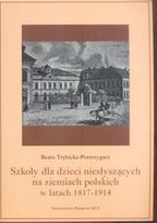 Szkoły dla dzieci niesłyszących na ziemiach polskich w latach 1817-1914 ...