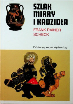 Szlak Mirry i Kadzidła - Scheck Frank Rainer | Książka w Empik