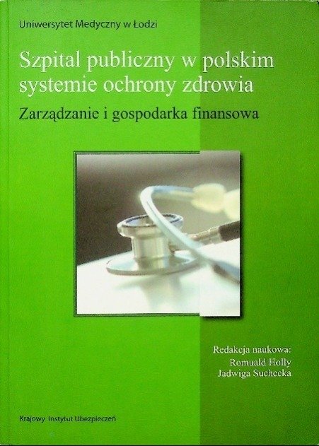 Szpital publiczny w polskim systemie ochrony zdrowia - W opisie | Książka w Empik