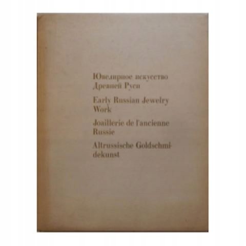 Sztuka jubilerska starożytnej Rusi XI - XVII wieku (wielojęzyczna w ...