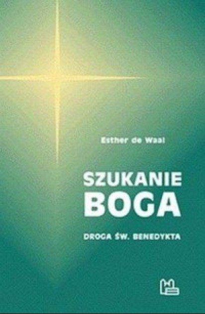 Szukanie Boga droga Św Benedykta - W opisie | Książka w Empik