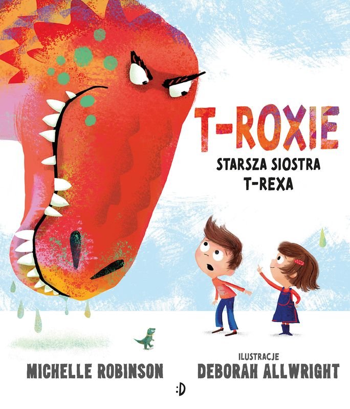 T-Roxie. Starsza siostra T-Rexa - Robinson Michelle | Książka w Empik