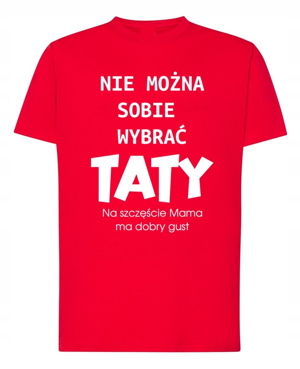 T Shirt Dzień Taty Nie Można Wybrać Taty R5xl Inna Marka Moda Sklep Empikcom