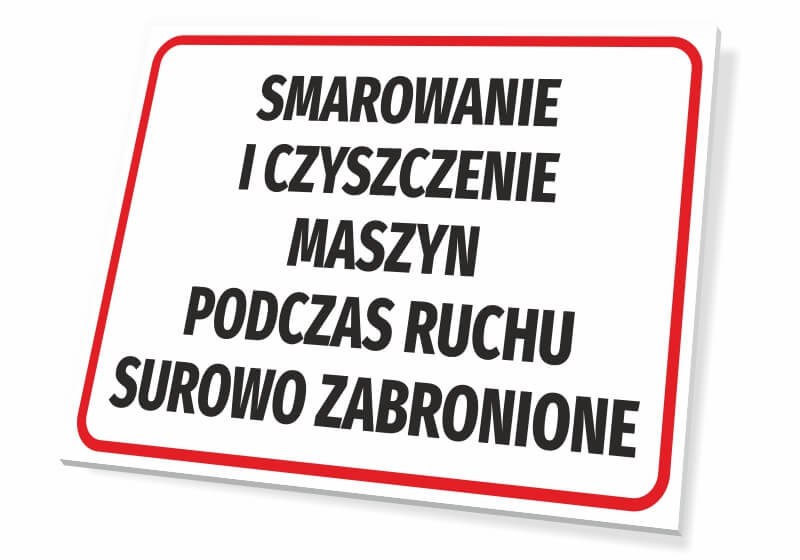 Tabliczka Smarowanie i czyszczenie maszyn podczas ruchu zabronione ...
