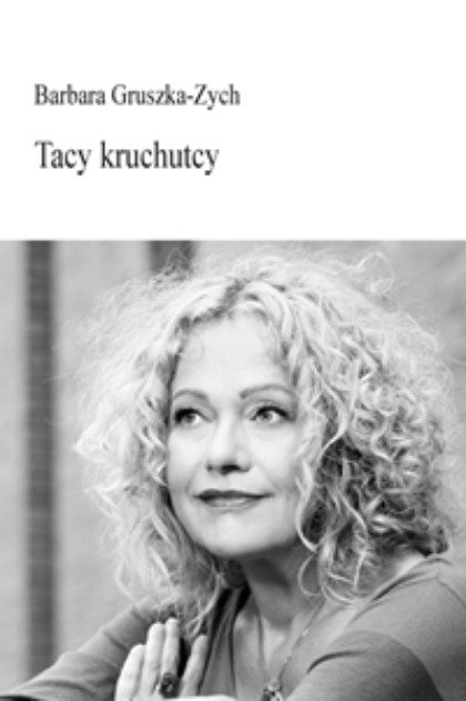 Tacy kruchutcy - Gruszka-Zych Barbara | Książka w Empik
