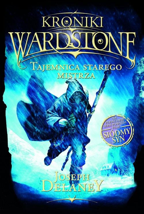 Tajemnica starego mistrza. Kroniki Wardstone. Tom 3 - Delaney Joseph ...