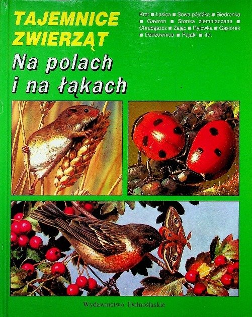 Tajemnice zwierząt Na polach i na łąkach - Opracowanie zbiorowe ...