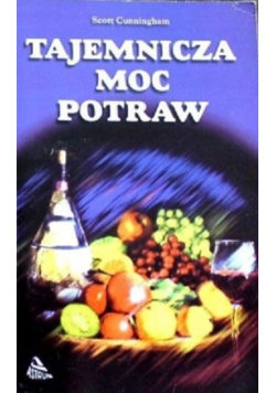 Tajemnicza Moc Potraw - Cunningham Scott | Książka w Empik