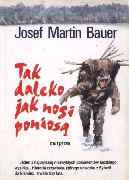 Tak daleko jak nogi poniosą - Bauer Josef | Książka w Empik