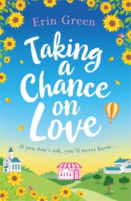 Taking a Chance on Love: Feel-good, romantic and uplifting - a book ...