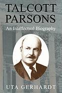 Talcott Parsons: An Intellectual Biography - Gerhardt Uta | Książka w Empik