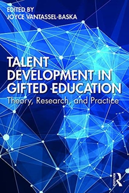 Talent Development in Gifted Education: Theory, Research, and Practice - Opracowanie zbiorowe ...