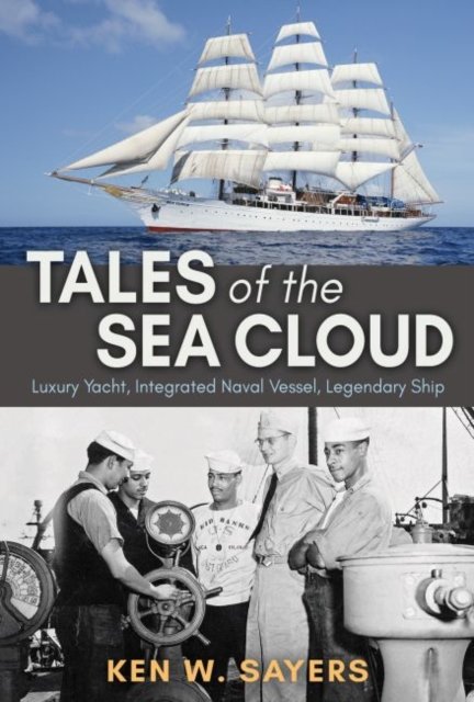Tales of the Sea Cloud: Luxury Yacht, Integrated Naval Vessel ...