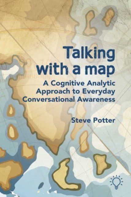 Talking with a Map: A Cognitive Analytic Approach to Everyday ...