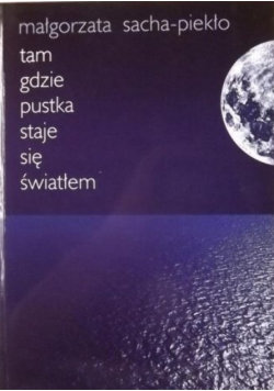Tam gdzie pustka staje się światłem - | Książka w Empik