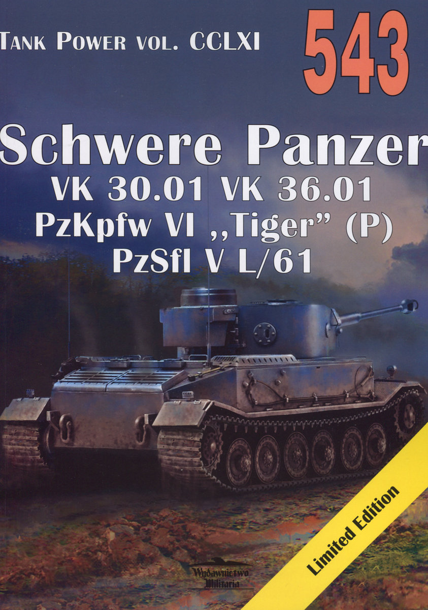 Tank Power vol. CCLXI 543 Schwere Panzer VK... - Ledwoch Janusz ...