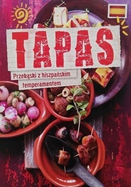 Tapas Przekąski z hiszpańskim temperamentem - Opracowanie zbiorowe | Książka w Empik