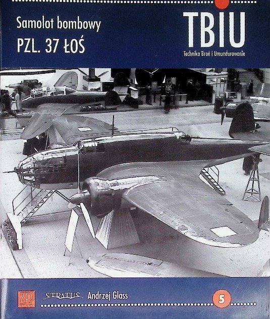 TBiU-5 Samolot bombowy PZL 37 ŁOŚ - Glass Andrzej | Książka w Empik