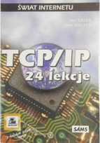TCP/IP 24 lekcje - Opracowanie zbiorowe | Książka w Empik