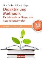 Teach the teacher: Didaktik und Methodik für Lehrende in Pflege und ...