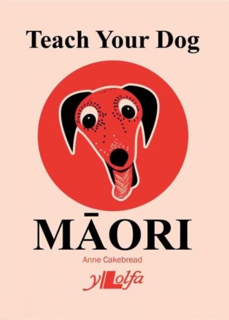 Teach Your Dog Maori - Anne Cakebread | Książka w Empik Teach Your Dog Maori - Anne Cakebread | Książka w Empik