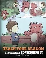 Teach Your Dragon To Understand Consequences - Herman Steve | Książka w ...