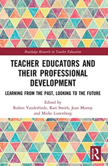 Teacher Educators and their Professional Development: Learning from the ...