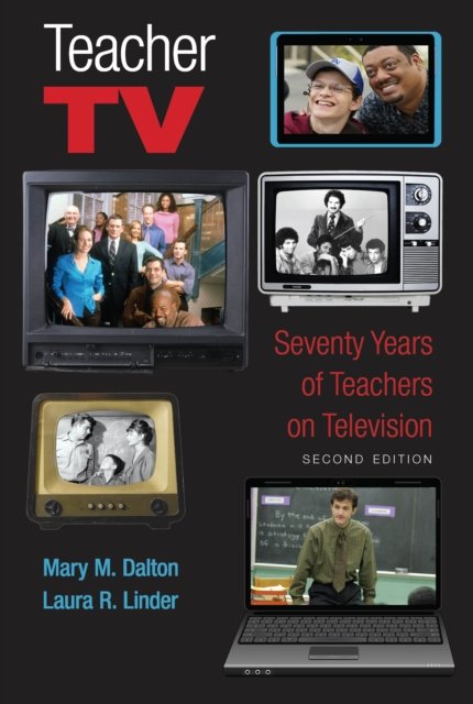 Teacher TV: Seventy Years of Teachers on Television, Second Edition ...
