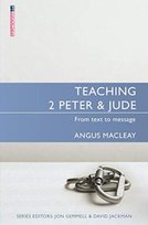 Teaching 2 Peter & Jude From Text to Message - Angus MacLeay | Książka ...