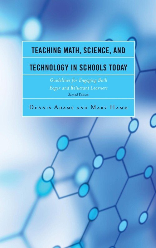 Teaching Math, Science, and Technology in Schools Today - Adams Dennis ...