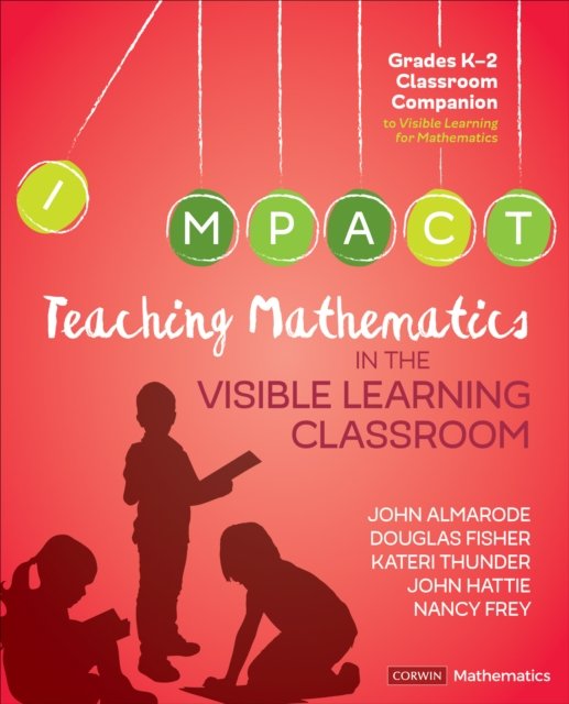 Teaching Mathematics in the Visible Learning Classroom, Grades K-2 ...