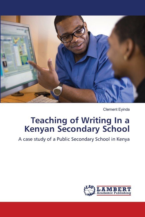 Teaching of Writing In a Kenyan Secondary School - Eyinda Clement ...