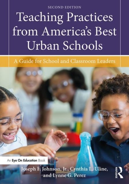 Teaching Practices from Americas Best Urban Schools: A Guide for School ...