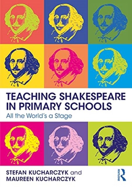 Teaching Shakespeare in Primary Schools: All the World's a Stage ...