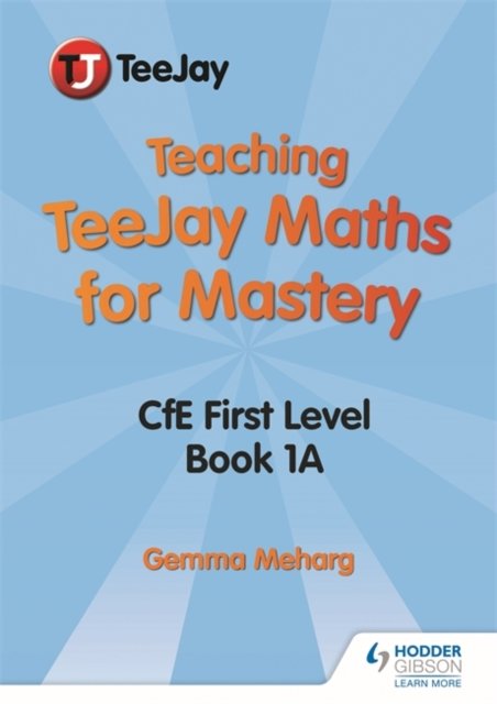 Teaching TeeJay Maths for Mastery: CfE First Level Book 1 A - Gemma ...
