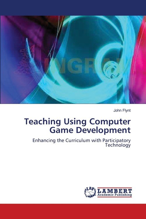 Teaching Using Computer Game Development - Flynt John | Książka w Empik
