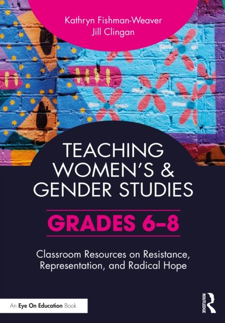 Teaching Women's and Gender Studies: Classroom Resources on Resistance ...