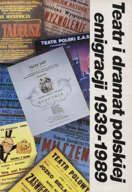 Teatr i dramat polskiej emigracji 1939 1989 - Opracowanie zbiorowe | Książka w Empik